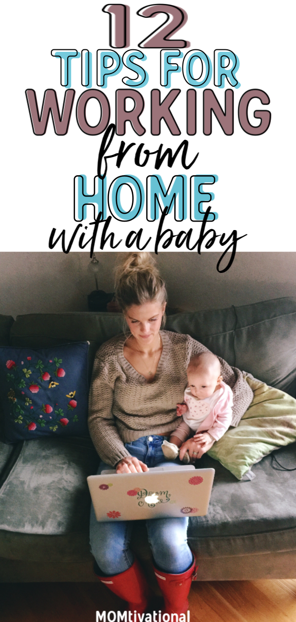 12 Tips For Working From Home With A Baby - MOMtivational