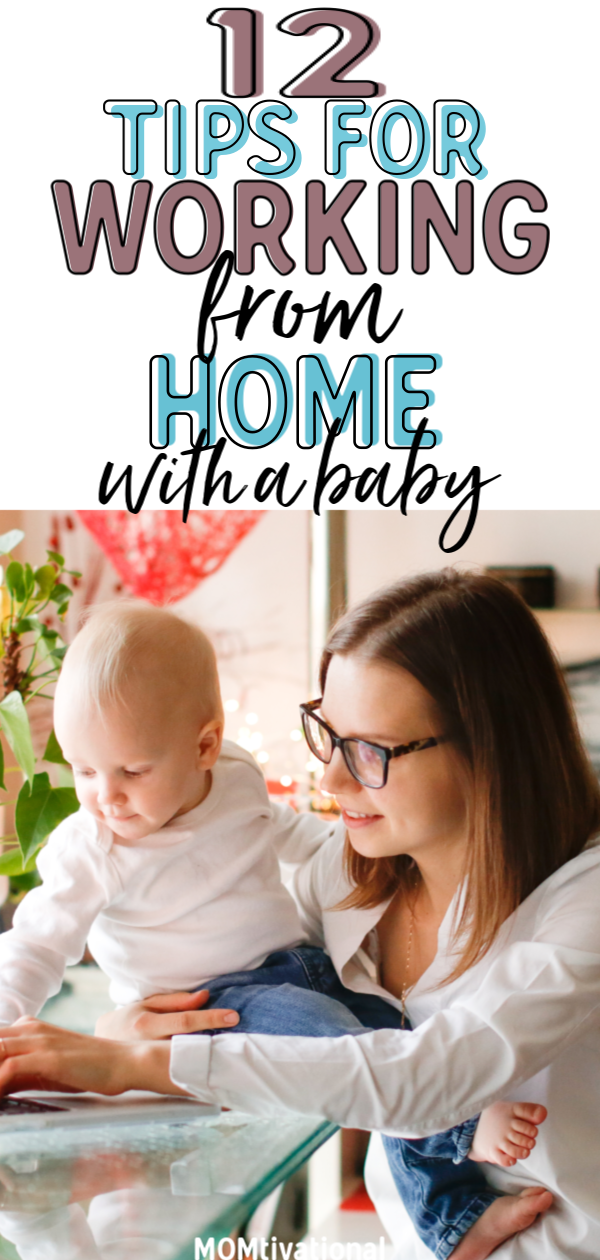 12 Tips For Working From Home With A Baby - MOMtivational