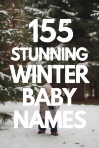 155+ Magical Winter Baby Names That Capture the Season's Spirit ...