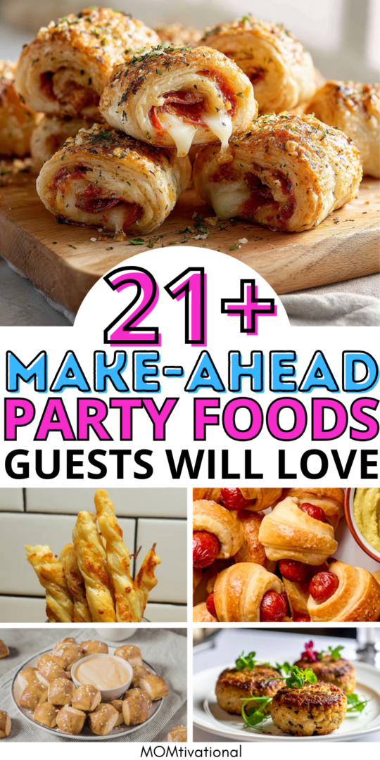21+ Easy & Delicious Make Ahead Party Foods - MOMtivational